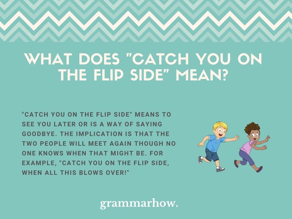 Catch You On The Flip Side Meaning Origin 12 Examples Catch You On The Flip Side Meaning Origin 12 Examples
