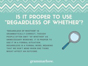Regardless Of Whether - Here’s The Correct Usage (All variations)