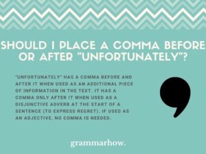 Comma Before Or After "Unfortunately"? Comma Rule Explained For Beginners