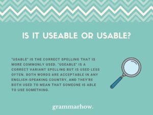 Useable Or Usable - Correct Spelling Revealed (Important Facts)