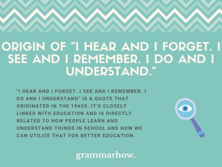 "I Hear And I Forget. I See And I Remember. I Do And I Understand ...