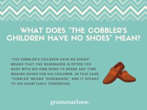 "The Cobbler's Children Have No Shoes" - Meaning & Origin