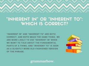 "Inherent In" Or "Inherent To": Which Is Correct? (Helpful Examples)