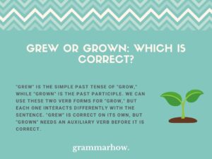 Grew or Grown? Difference Explained (Helpful Examples)