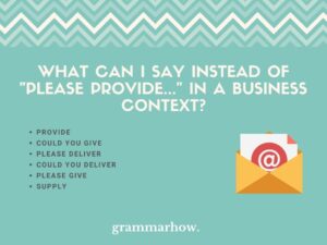 6 More Formal Ways To Say "Please Provide..." At Work