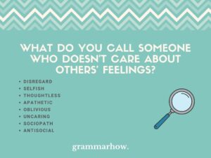 8 Words For Someone Who Doesn't Care About Others' Feelings