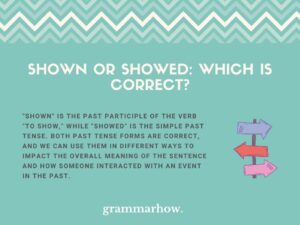 Shown vs. Showed: Difference Explained (Helpful Examples)