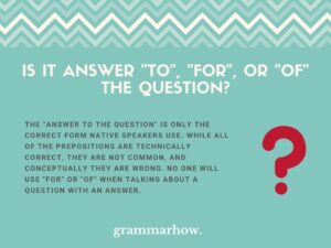 Answer TO, FOR, Or OF The Question? Correct Version Explained