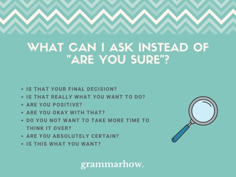 7 Better Ways To Ask "Are You Sure"