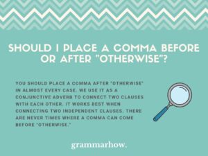 "Otherwise" - Comma Rules Explained (Helpful Examples)