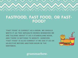 Fastfood, Fast food, or Fast-food? (Helpful Examples)