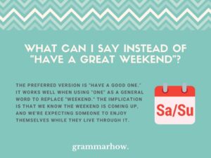 12 Better Ways To Say "Have A Great Weekend"