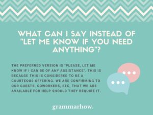 10 Better Ways To Say "Let Me Know If You Need Anything"