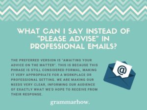 10 Better Ways To Say "Please Advice" In Professional Emails