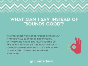 12 Better Ways To Say "Sounds Good"
