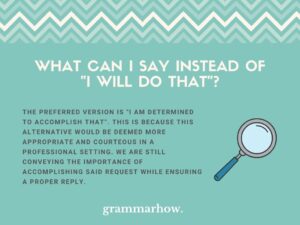 10 Formal Ways To Say "I Will Do That"