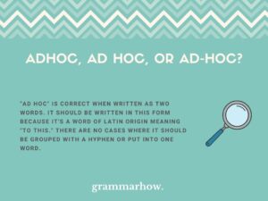 Adhoc, Ad hoc, or Ad-hoc? (Helpful Examples)