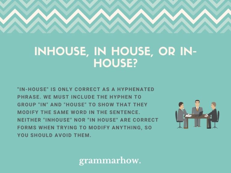 Inhouse, In house, or In-house? (Helpful Examples)