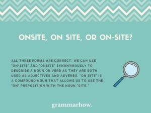 Onsite, On site, or On-site? (Helpful Examples)