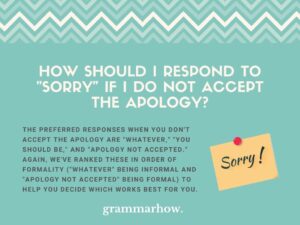 18 Best Ways To Respond To "Sorry" (All Situations)