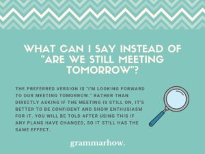 10 Better Ways To Say "Are We Still Meeting Tomorrow"
