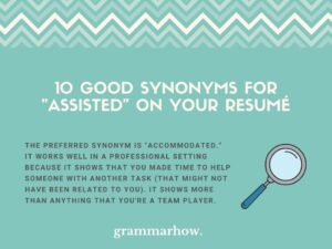 10 Good Synonyms For "Assisted" On Your Resumé