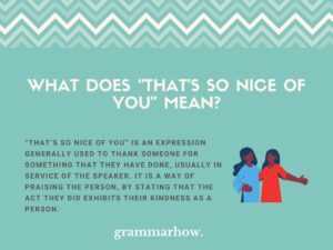 “That’s So Nice Of You” - Meaning Explained (With Examples)