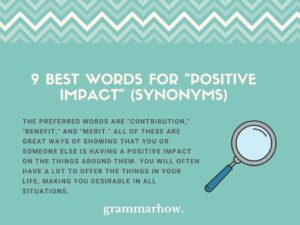 9 Best Words For "Positive Impact" (Synonyms)