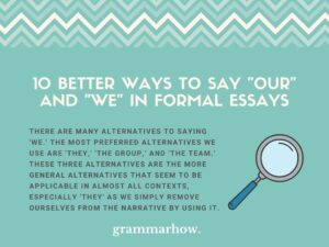 10 Better Ways To Say “Our” And “We” In Formal Essays