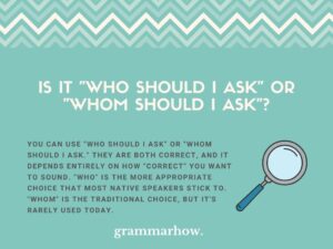 "Who Should I Ask" or "Whom Should I Ask"? (Correct Version)