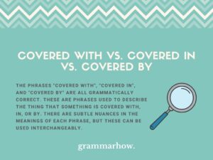 Covered With vs. Covered In vs. Covered By