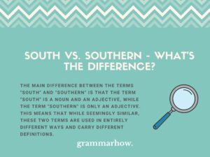 South vs. Southern - What's the Difference? (With Examples)