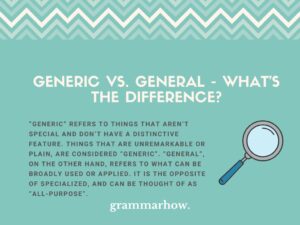 Generic vs. General - Difference Explained (With Examples)