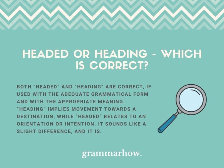 Headed or Heading - Which Is Correct? (Helpful Examples)