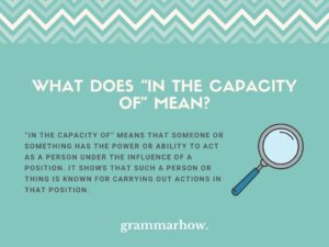 "In the Capacity Of" - Meaning Explained (Helpful Examples)