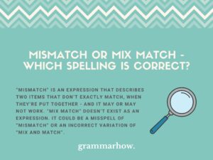 Mismatch or Mix Match - Which Spelling Is Correct?