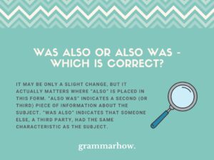 Was Also or Also Was - Which Is Correct? (Helpful Examples)