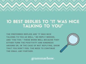 10 Best Replies to "It Was Nice Talking to You" (Email)