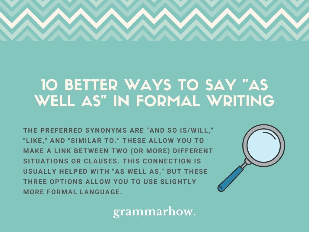 10 Better Ways To Say As Well As In Formal Writing