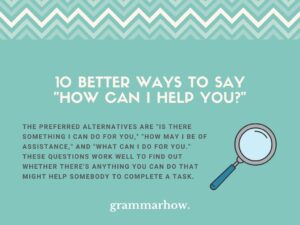 10 Better Ways to Say "How Can I Help You?"