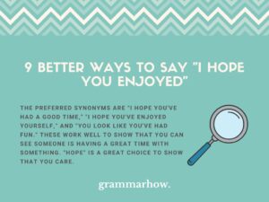 9 Better Ways to Say "I Hope You Enjoyed"
