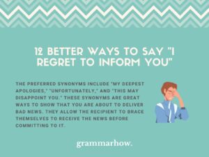 12 Better Ways to Say "I Regret to Inform You"