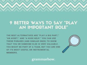 9 Better Ways to Say "Play an Important Role"