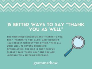 15 Better Ways to Say "Thank You as Well"