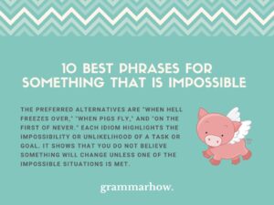 10 Best Phrases for Something That Is Impossible