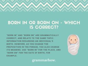 Born In or Born On - Which Is Correct? (Helpful Examples)