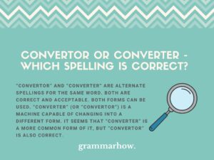 Convertor or Converter - Which Spelling Is Correct?