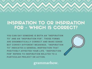 Inspiration To or Inspiration For - Which Is Correct?