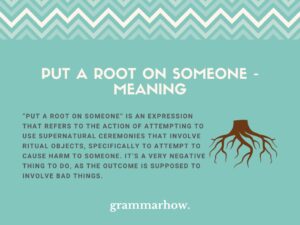 Put a Root on Someone - Meaning & Example Sentences