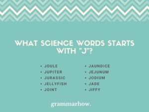 Science Words Starting with "J" (List + Most Common)